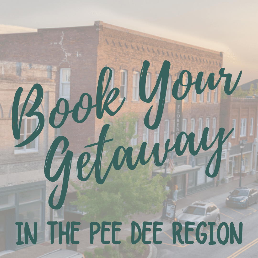 BOOK YOUR GETAWAY - Pee Dee Tourism